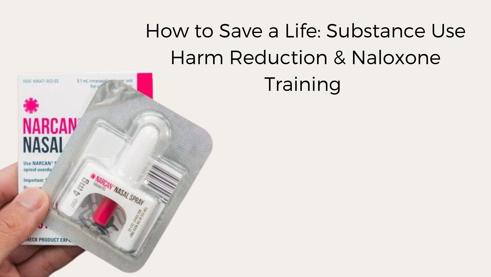 How to Save a Life: Substance Use Harm Reduction and Naloxone Training ...